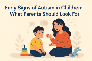 Early Signs of Autism in Children: What Parents Should
